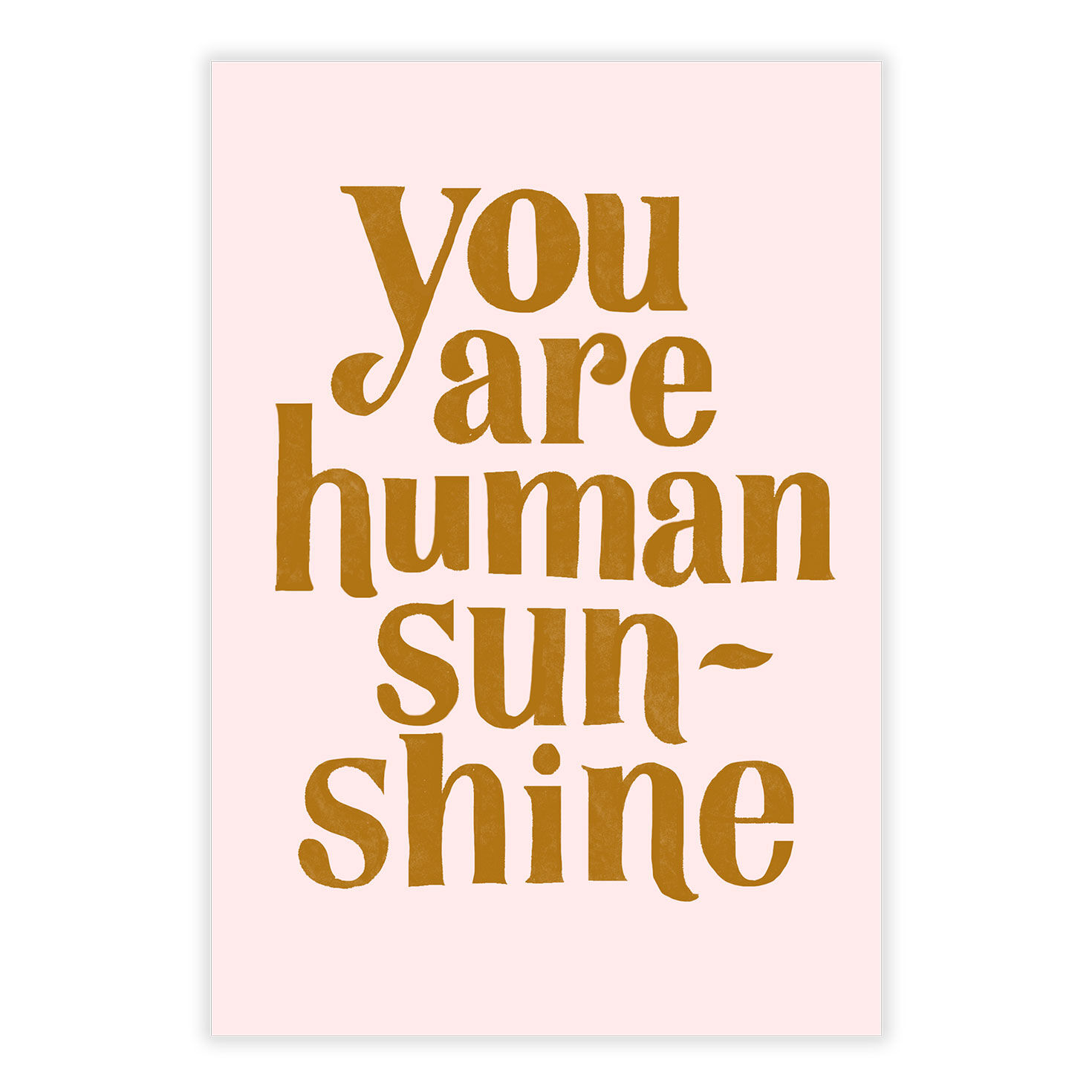 You Are Human Sunshine eCard - eCards | Hallmark