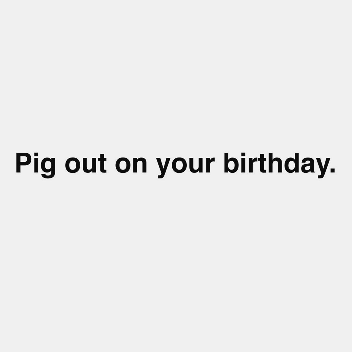 Pig Out Funny Birthday Card - Greeting Cards | Hallmark