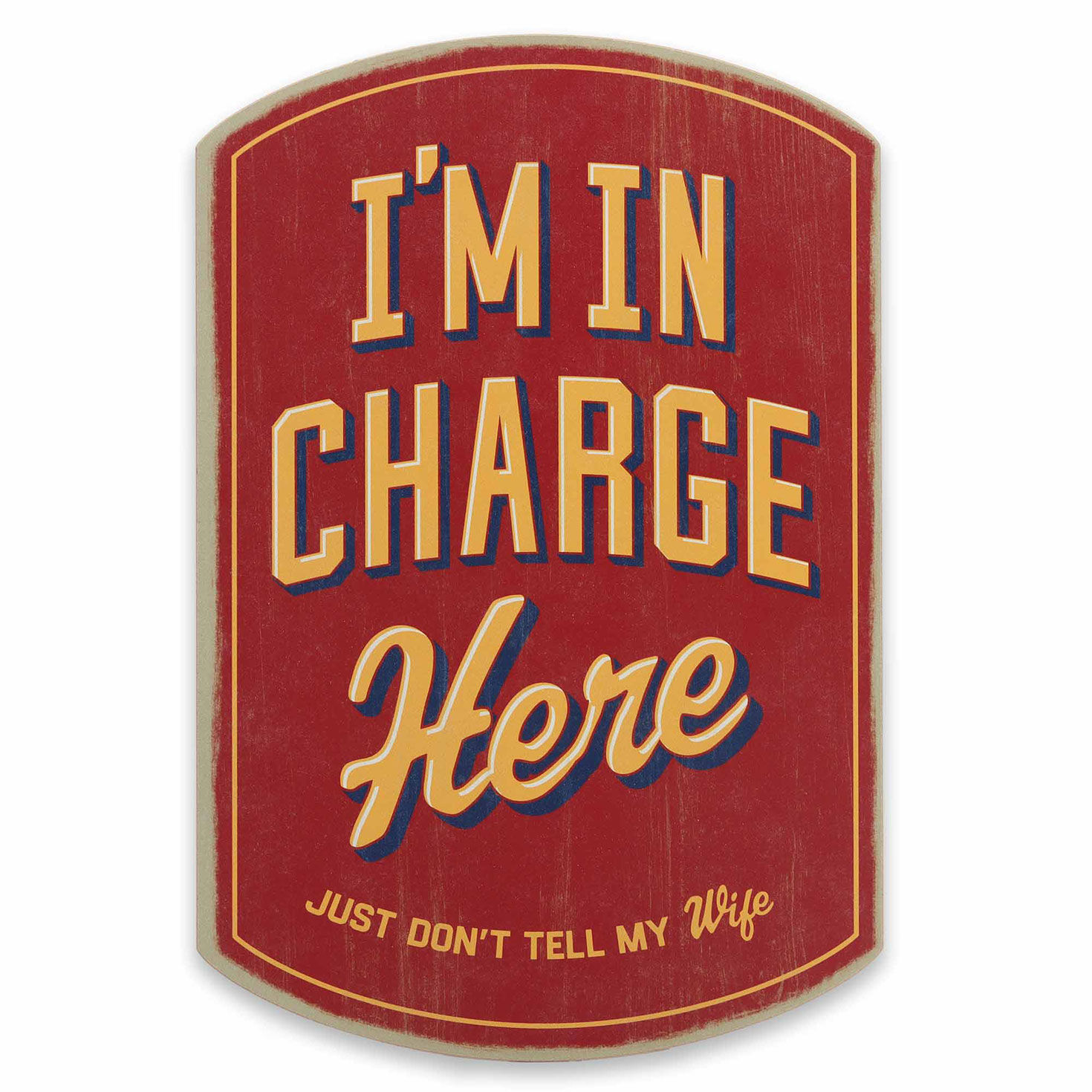 Open Road Garage I'm In Charge Here Wood Quote Sign - Plaques & Signs ...