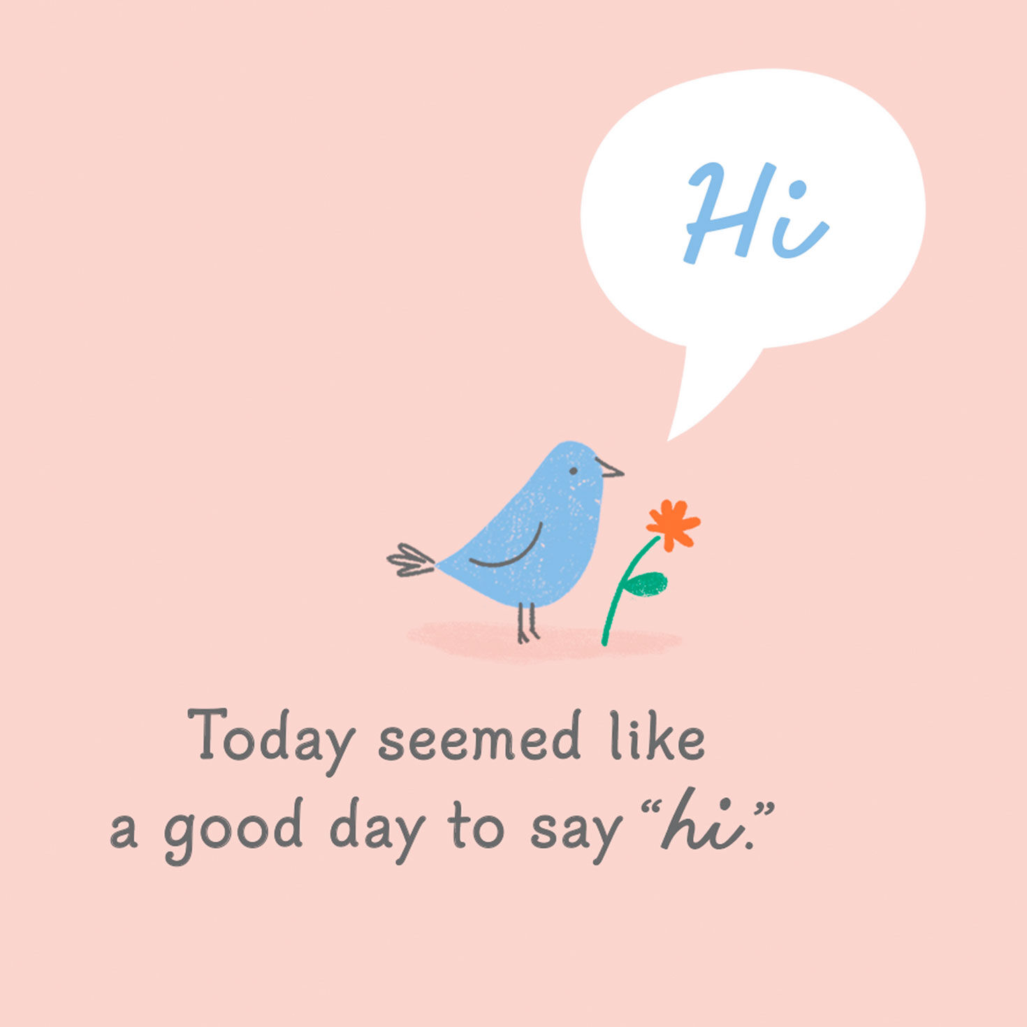 A Good Day to Say "Hi" Thinking of You Card - Greeting Cards | Hallmark