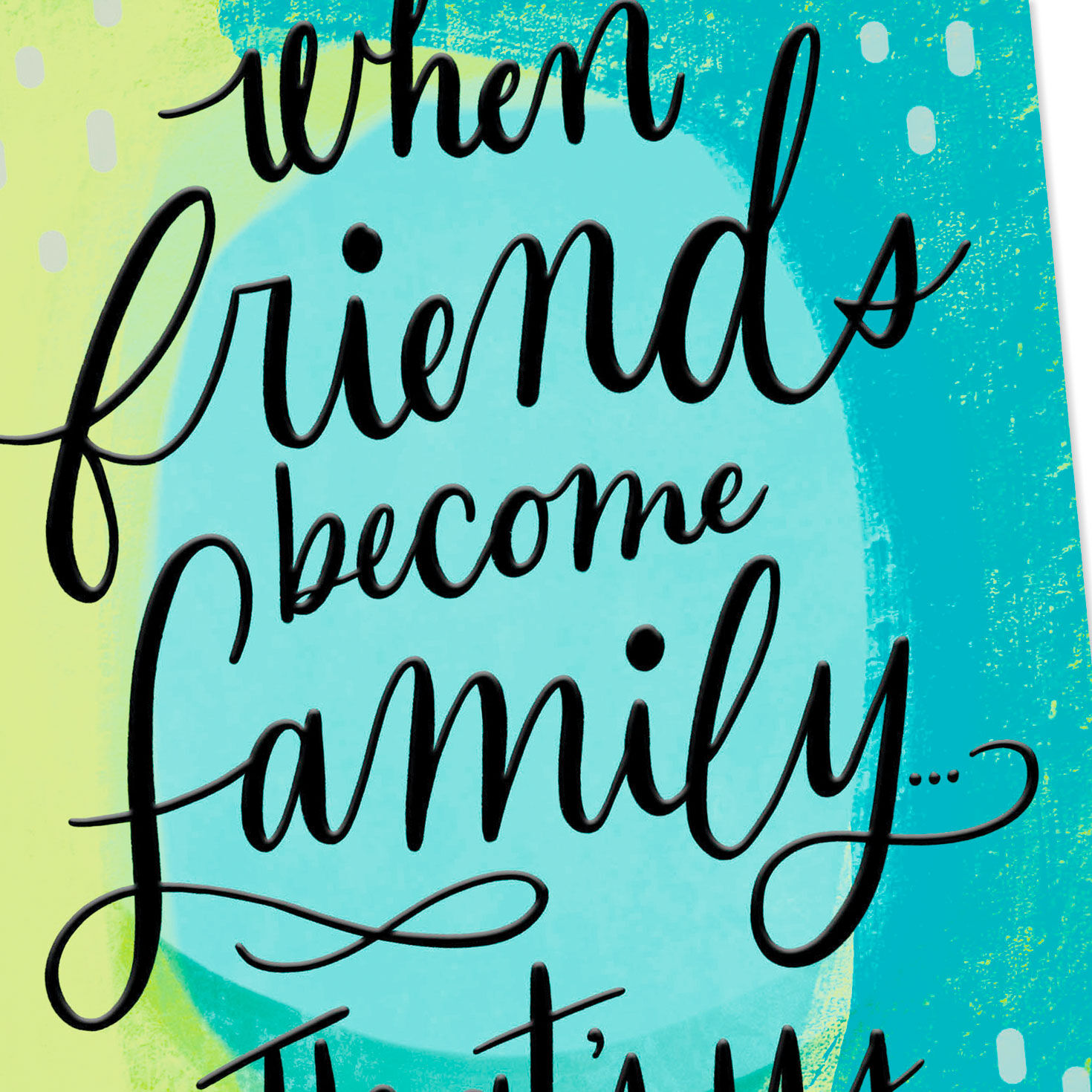 When Friends Become Family Friendship Card - Greeting Cards | Hallmark