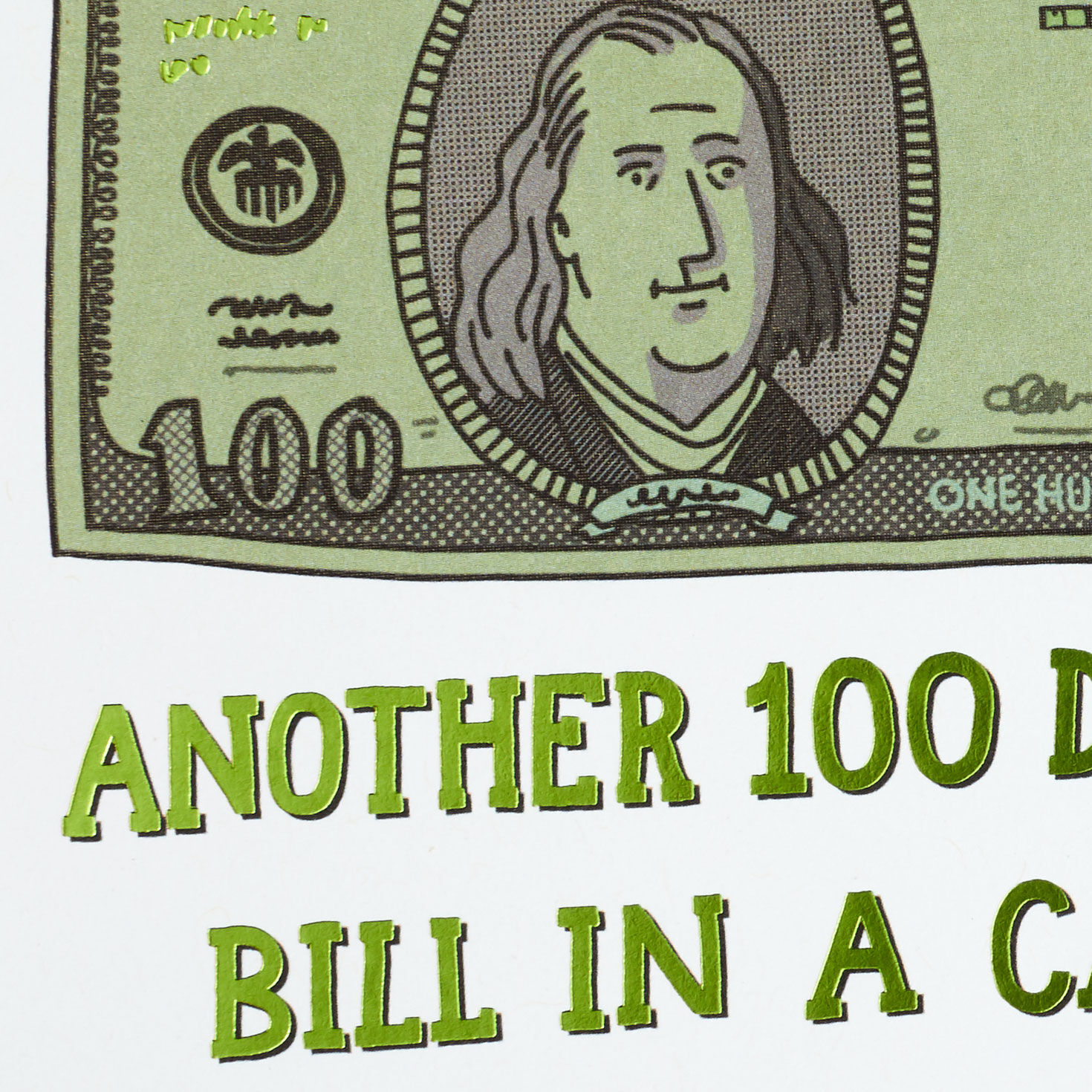 Another $100 Bill Funny Birthday Card - Greeting Cards | Hallmark