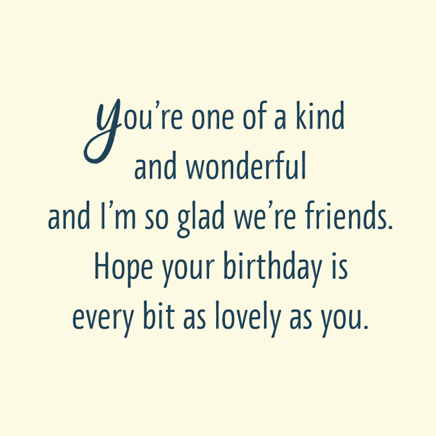 You're One-of-a-Kind Wonderful Birthday Card for Friend - Greeting ...