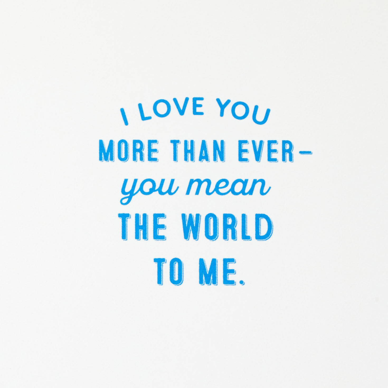 I Love You More Than Ever Romantic Love Card - Greeting Cards | Hallmark