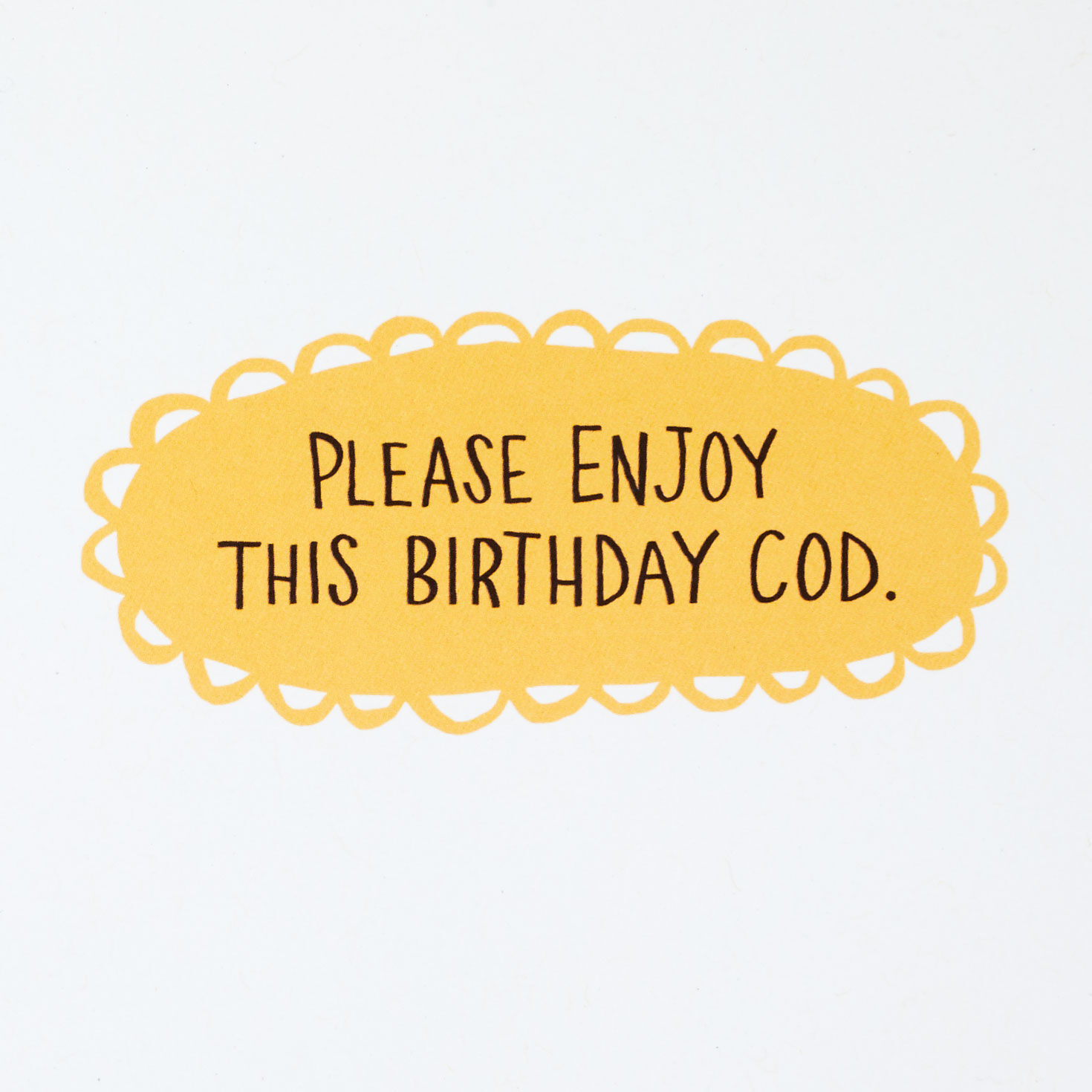 Enjoy This Birthday Cod Funny Birthday Card - Greeting Cards | Hallmark