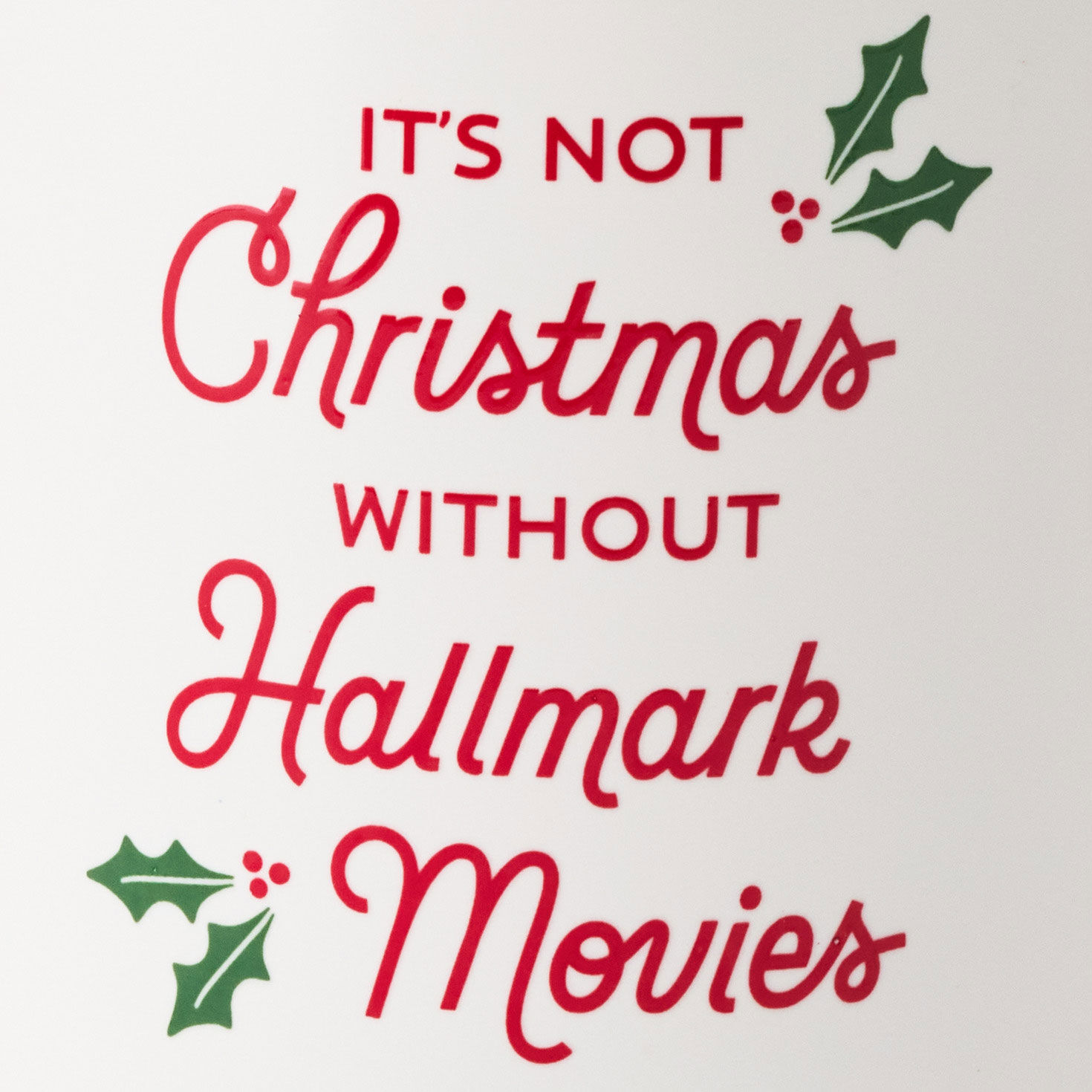 Hallmark Channel It's Not Christmas Without Hallmark Movies Mug, 17 oz ...