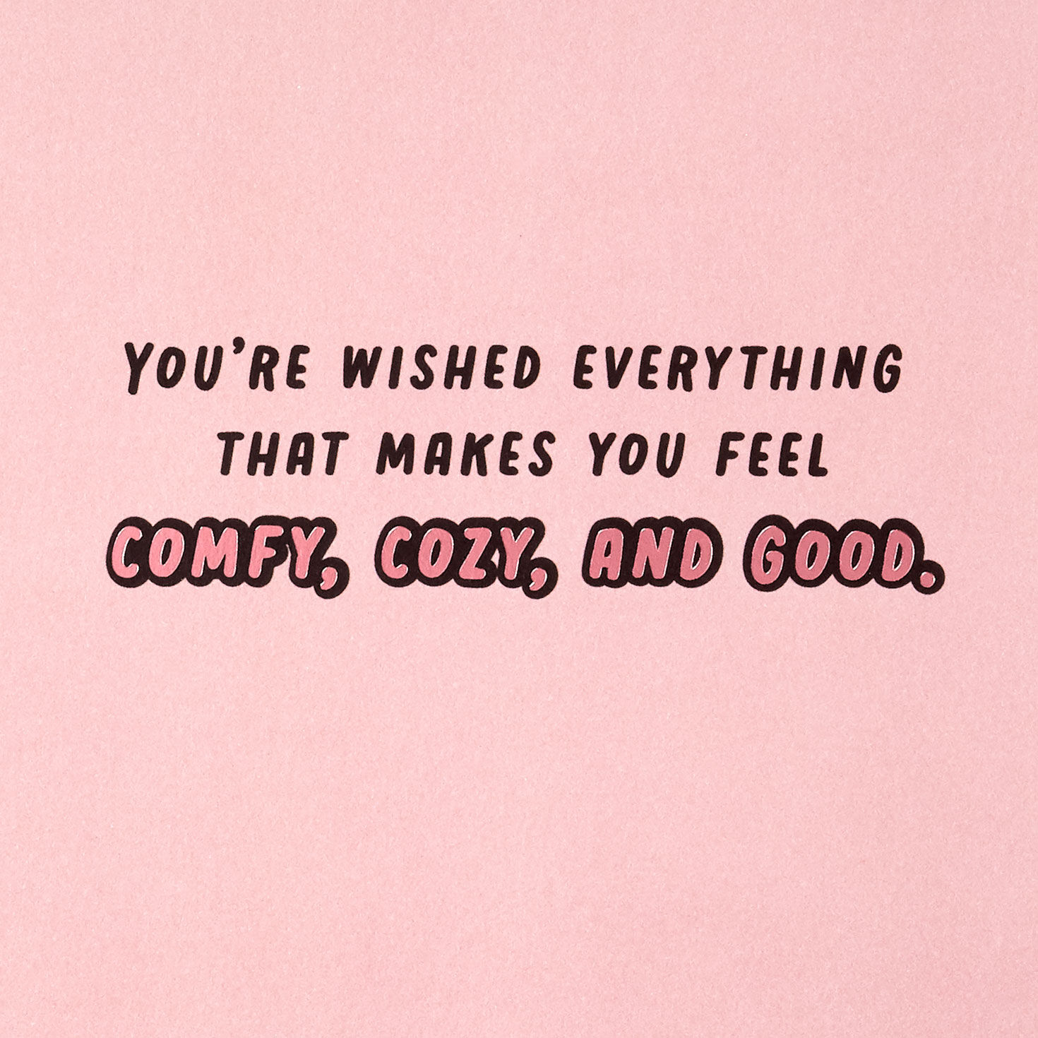 Everything Comfy, Cozy and Good Birthday Card - Greeting Cards | Hallmark