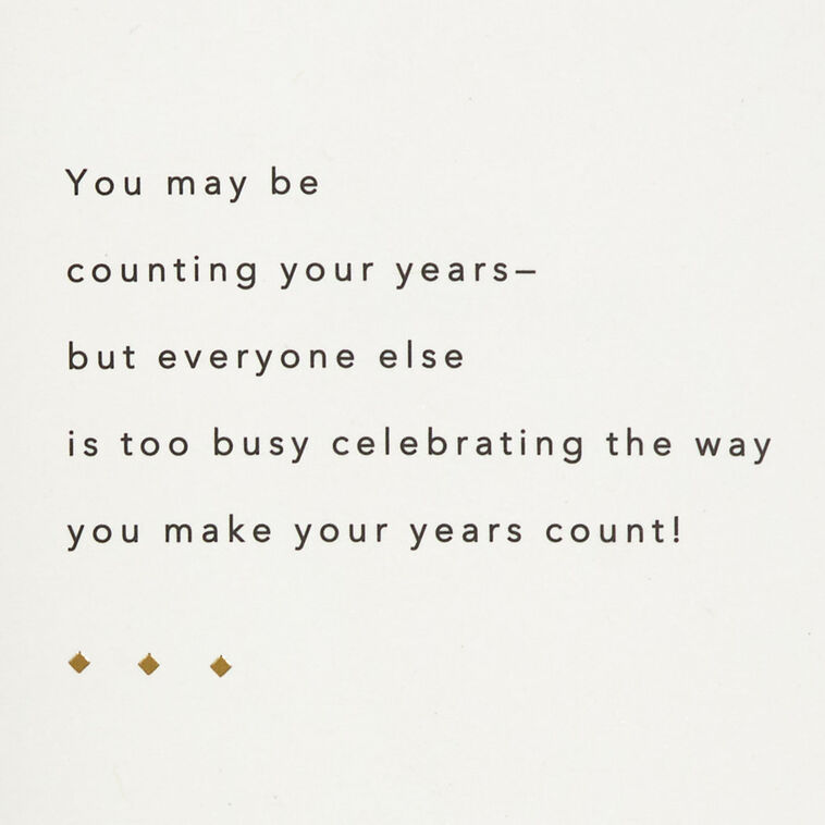 You Make Your Years Count Birthday Card Greeting Cards Hallmark