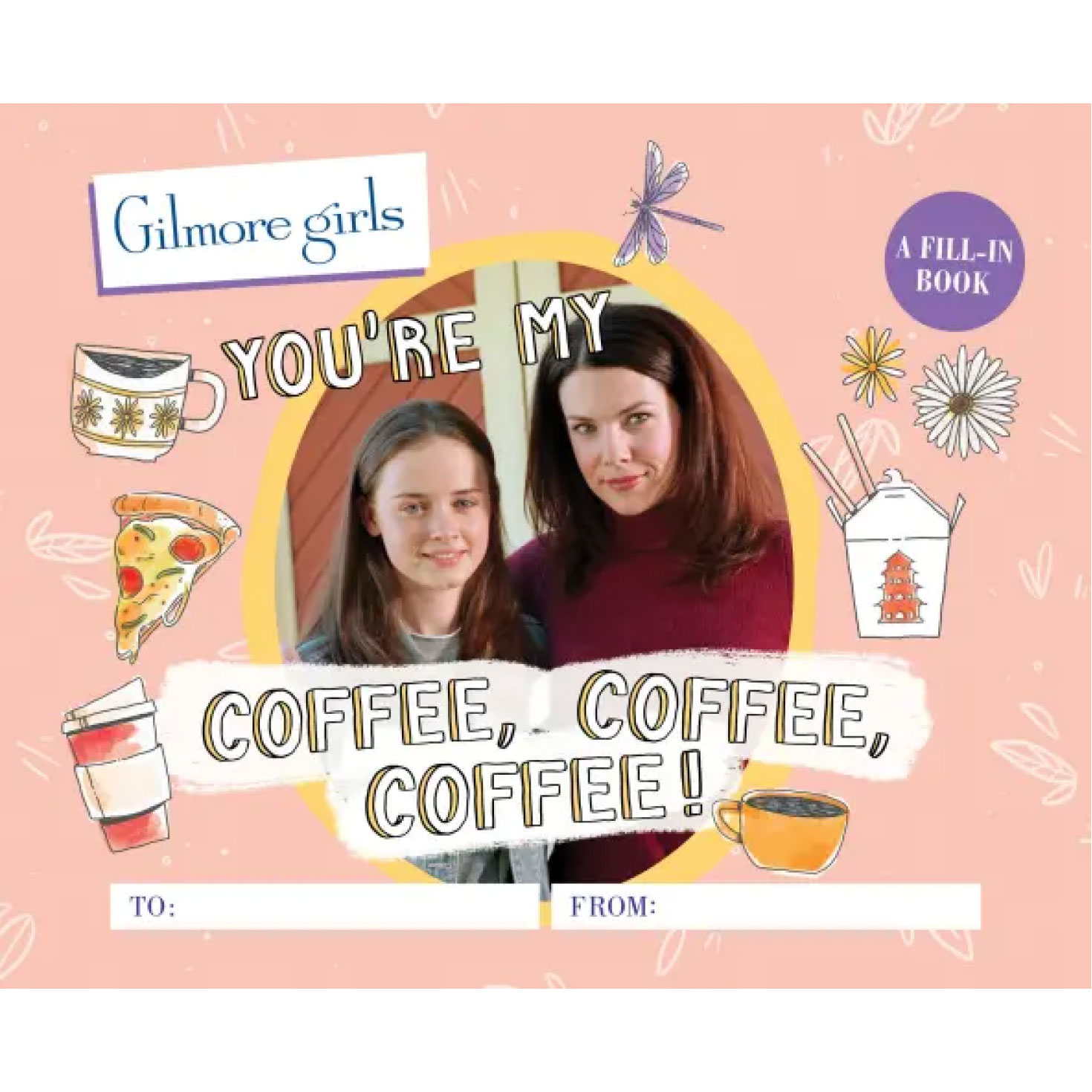 Gilmore Girls You're My Coffee, Coffee, Coffee! A Fill-In Book - Gift ...