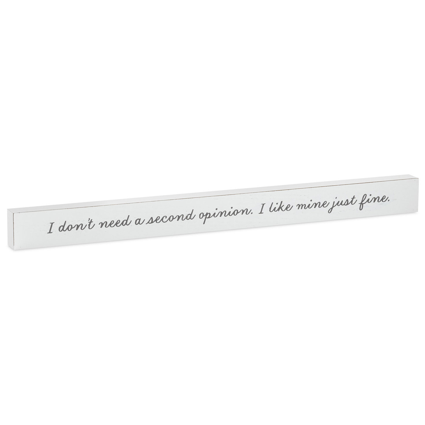 I Don't Need a Second Opinion Wood Quote Sign, 23.5x2 - Plaques & Signs ...