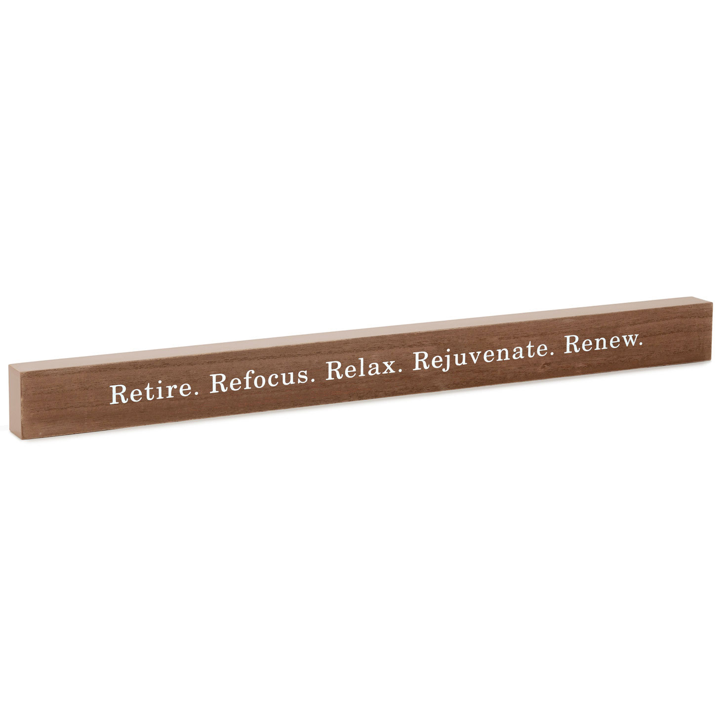 Retire Relax Renew Wood Quote Sign, 23.5x2 - Plaques & Signs | Hallmark