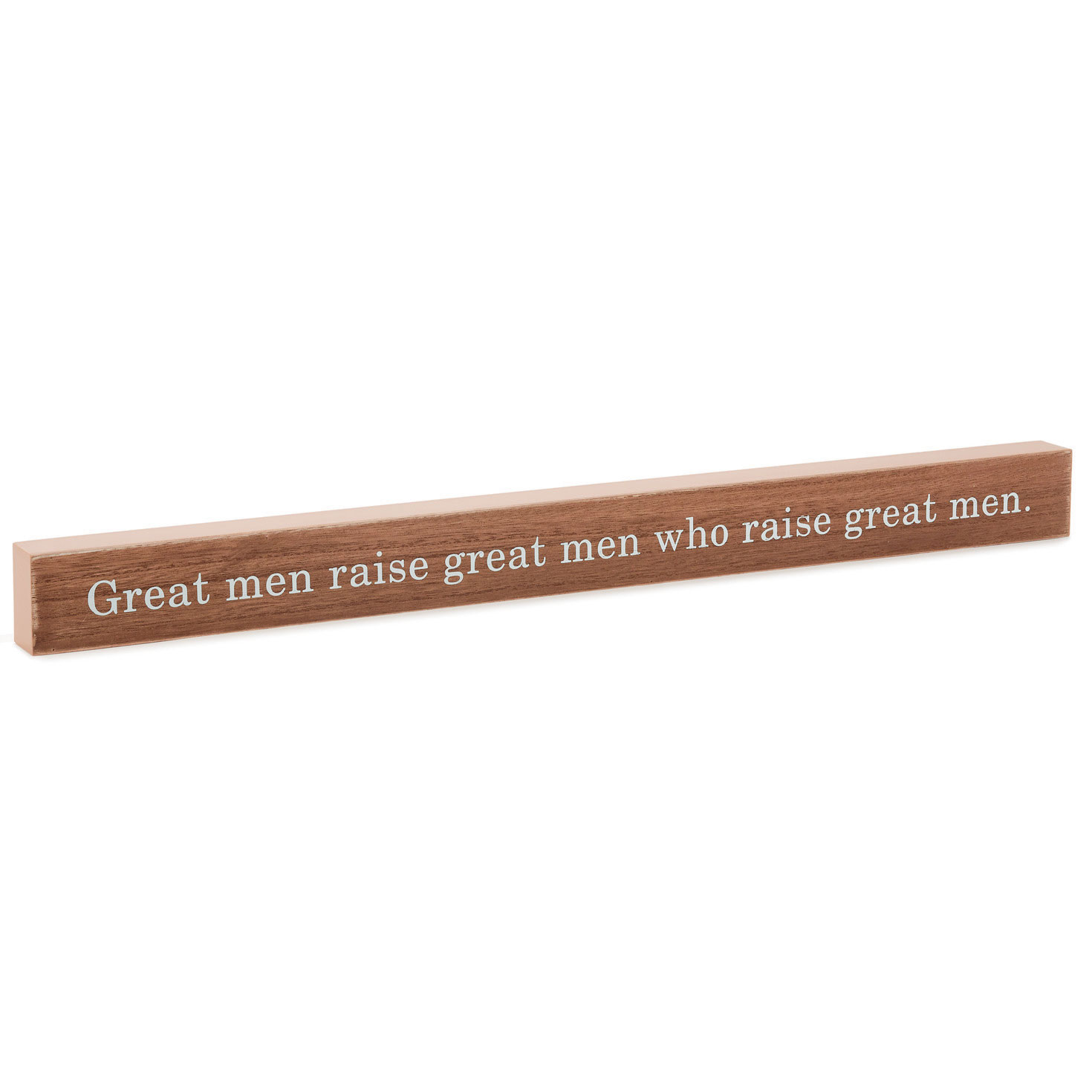 Great Men Raise Great Men Quote Sign, 23.5x2 - Plaques & Signs | Hallmark