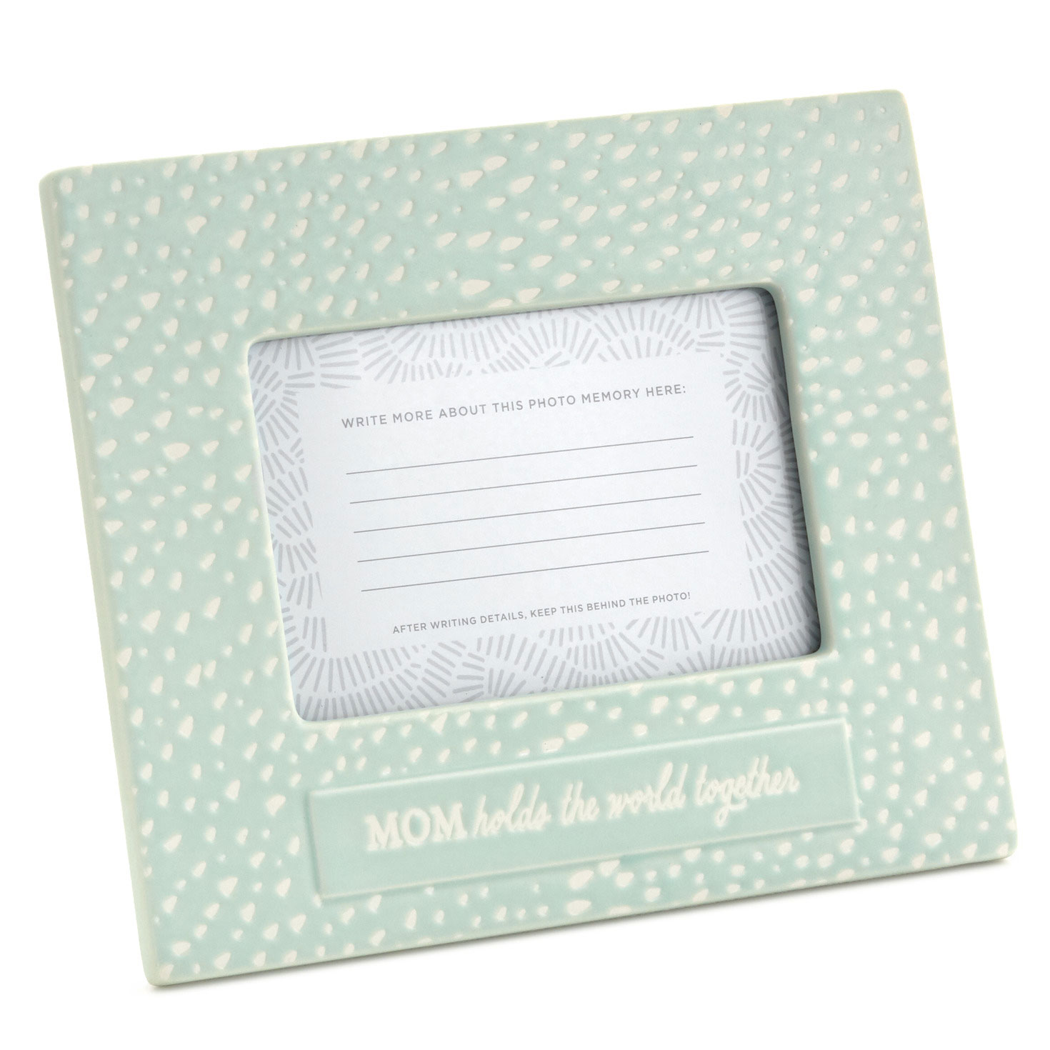 Mom Holds the World Together Picture Frame, 4x6 - Picture Frames | Hallmark